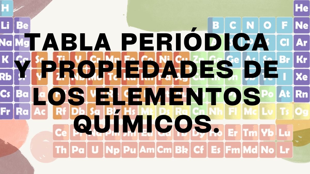 Tabla periódica y Propiedades de los elementos químicos RD..
